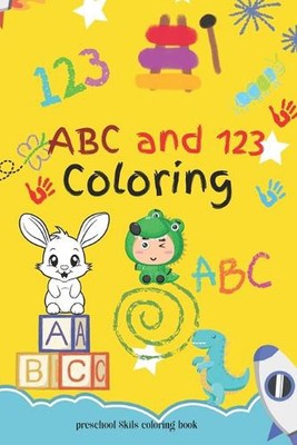 abc & 123 preschool coloring book: Numbers, Letters, Shapes and Animals ...