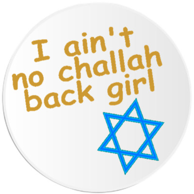 I Ain't No Challah Back Girl - 100 Pack Circle Stickers 3 Inch - Jewish ...