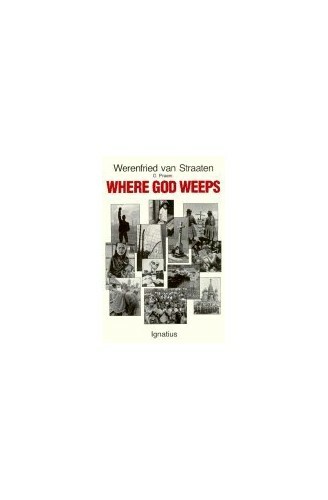 Where God Weeps by Straaten, Werenfried Van Book The Fast Free Shipping ...