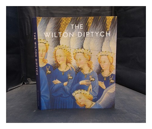 GORDON, DILLIAN The Wilton diptych / Dillian Gordon ; with an essay by ...