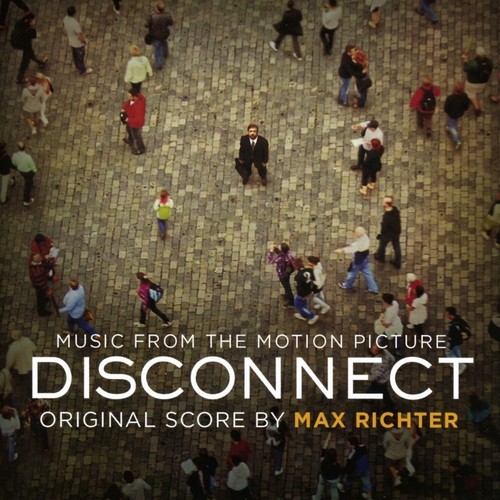 OST/MAX RICHTER - DISCONNECT - ORIGINAL MOTION PICTURE SOUNDTRACK CD ...