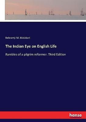 Indian Eye on English Life by Behramji M. Malabari (2017, Trade ...