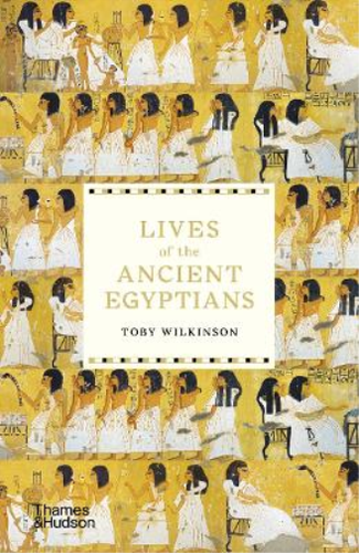 Toby Wilkinson Lives of the Ancient Egyptians (Poche) 9780500294802 | eBay