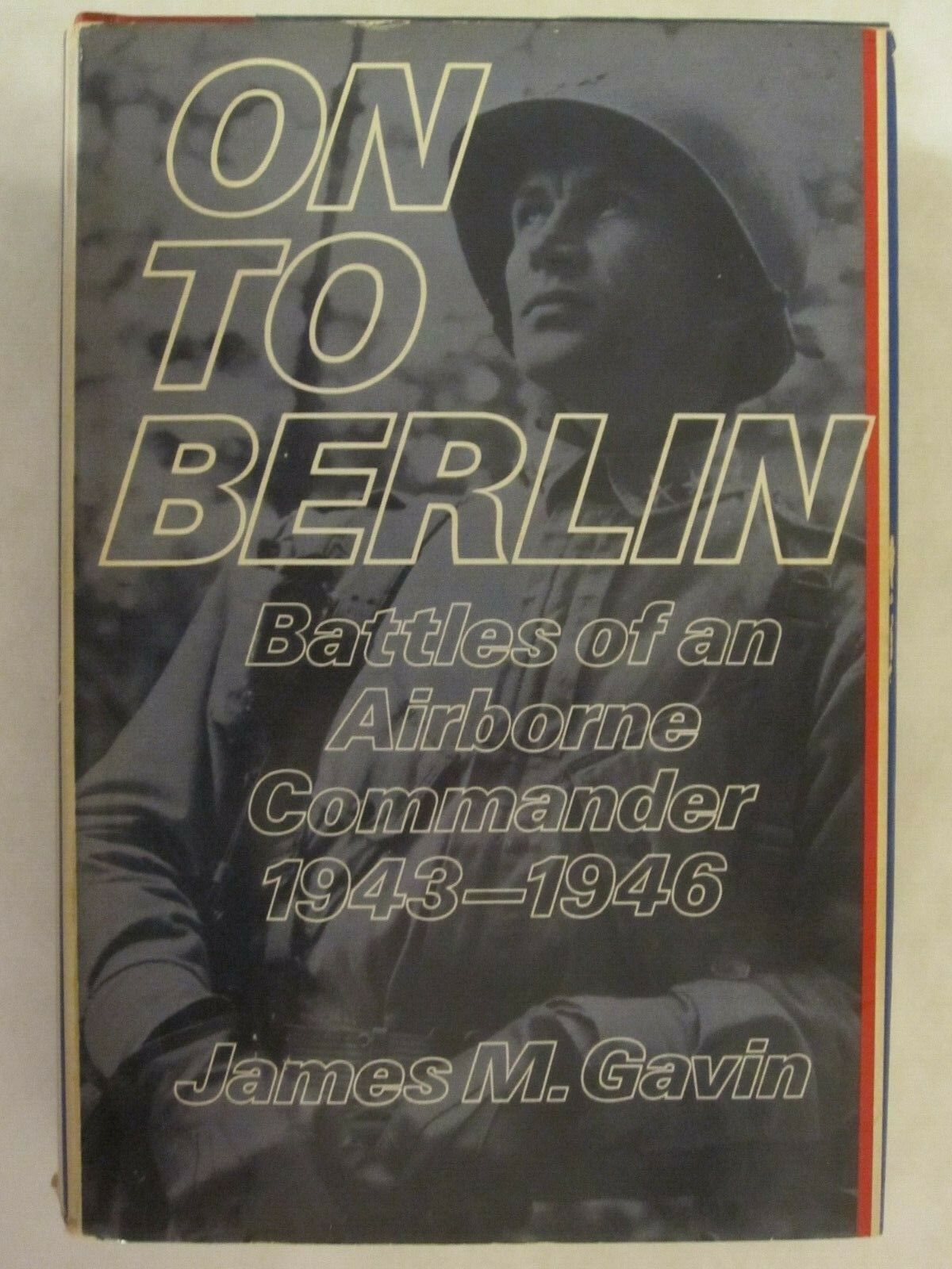 On to Berlin - Battles of an Airborne Commander 1943-1946 9780670525171 ...