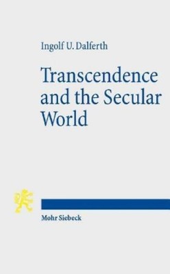 Ingolf U. Dalferth Transcendence and the Secular World (Poche) | eBay