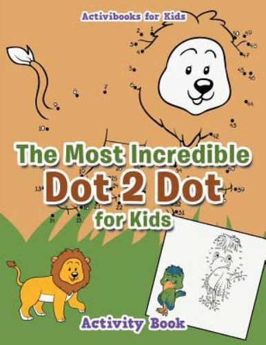 Most Incredible Dot 2 Dot for Kids Activity Book, Paperback by For Kids ...