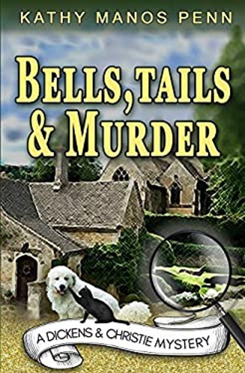 Bells, Tails, and Murder : A Dickens and Christie Mystery Kathy M ...