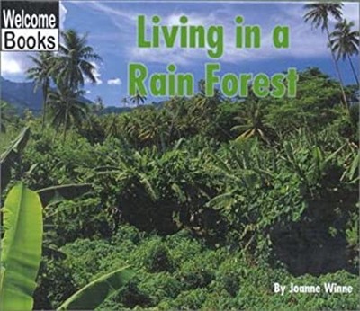 Welcome Books: Living in a Rain Forest Hardcover Joanne Winne ...