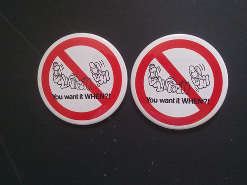 Lot 2 Funny You Want It When? Pins Buttons | eBay