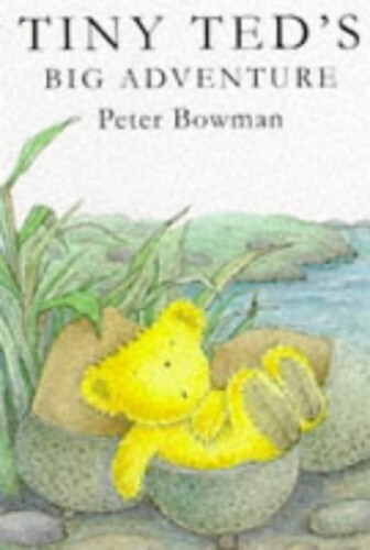 Tiny Ted's Big Adventure (Tiny Ted Miniature Pictur... by Bowman, Peter ...