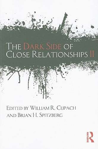 The Dark Side of Close Relationships II by Ph.D. Cupach, William R, Dr ...