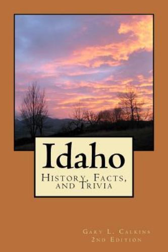 Idaho : History, Facts, and Trivia by Gary Calkins (2011, Trade ...