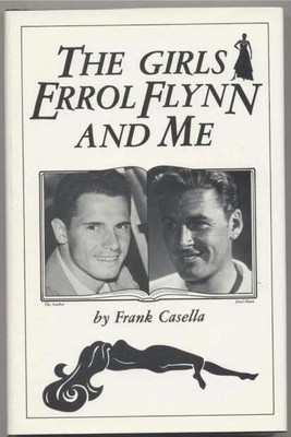 GIRLS, ERROL FLYNN & ME Frank Casella 1980 1st UNCOMMON 9780960685004| eBay