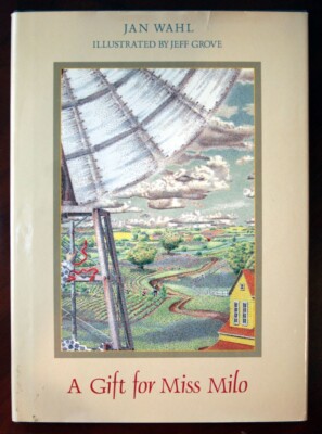 A Gift for Miss Milo by Jan Wahl & Illustrated by Jeff Grove 1990 HC/DJ ...