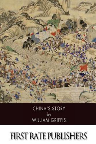 China's Story by William Griffis (2015, Trade Paperback) for sale ...