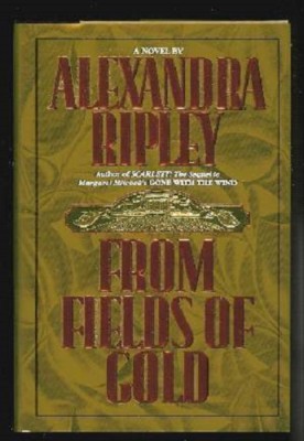 From Fields of Gold Alexandra Ripley HC DJ 1st/1st Free Shipping ...