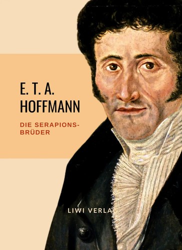 E.T.A. Hoffmann: Die Serapions-Brüder. Vollständige Ausgabe E. T. A. Hoffmann 3965425552 | eBay.de