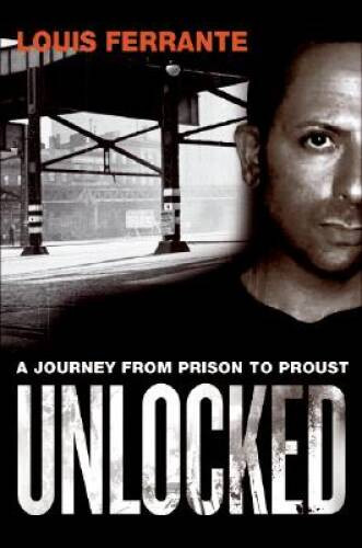 Unlocked: A Journey from Prison to Proust - Hardcover By Ferrante ...
