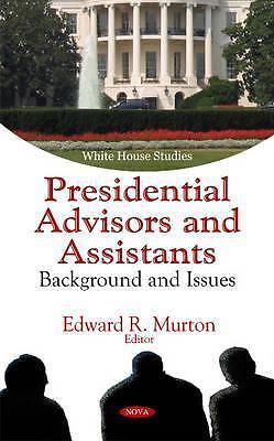White House Studies: Presidential Advisors and Assistants : Background ...