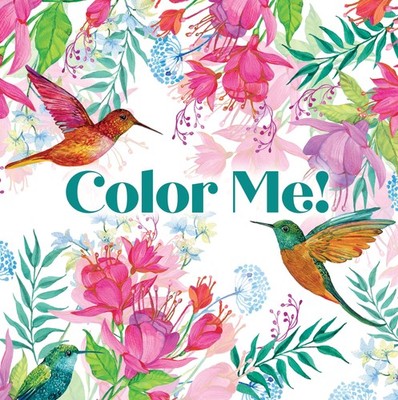 Color Me! (Beautiful Images of Hummingbirds, Flowers, Gardens ...