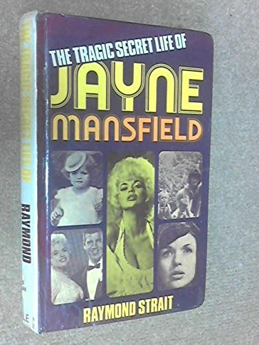 Tragic Secret Life of Jayne Mansfield - Strait, Raymond 9780709155430 ...