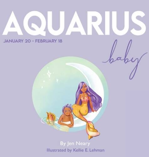 Aquarius Baby - The Zodiac Baby Book Series - Hardcover By Jen Neary ...