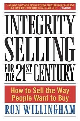 Integrity Selling for the 21st Century Ron Willingham Hardcover ...