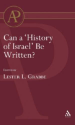 Can a 'History of Israel' Be Written? by Lester L. Grabbe (1997 ...