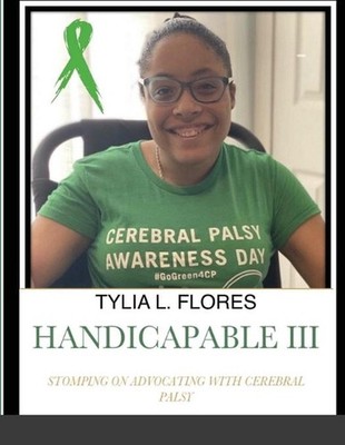 Handicapable III: Stomping on Advocating with Cerebral Palsy by Tylia L ...
