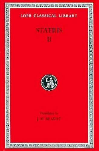 The Loeb Classical Library: Silvae, Thebaid, Achilleid by Statius (1928 ...