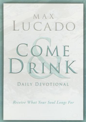 Come and Drink : A Daily Devotional for the Come Thirsty Church ...