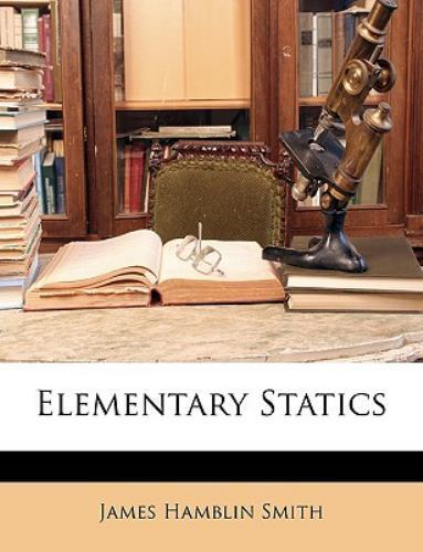 Elementary Statics by James Hamblin Smith (2010, Trade Paperback) for ...