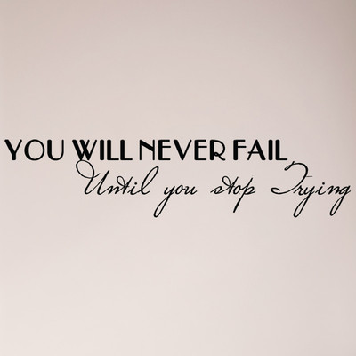 48" You Will Never Fail Until You Stop Trying Wall Decal Sticker ...