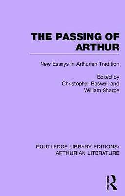The Passing of Arthur: New Essays in Arthurian Tradition by Christopher ...
