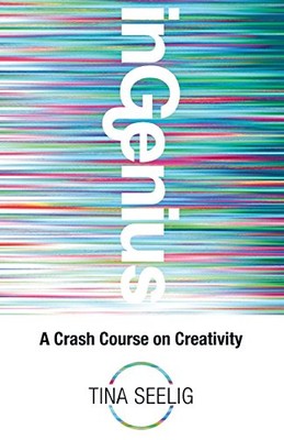 InGenius: A Crash Course on Creativity, Seelig, Tina, Used; Very Good Book 9781781800034 | eBay UK