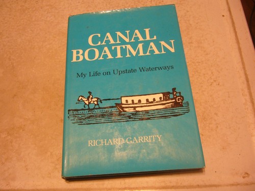 SIGNED 1977 "CANAL BOATMAN - MY LIFE ON UPSTATE WATERWAYS" RICHARD ...