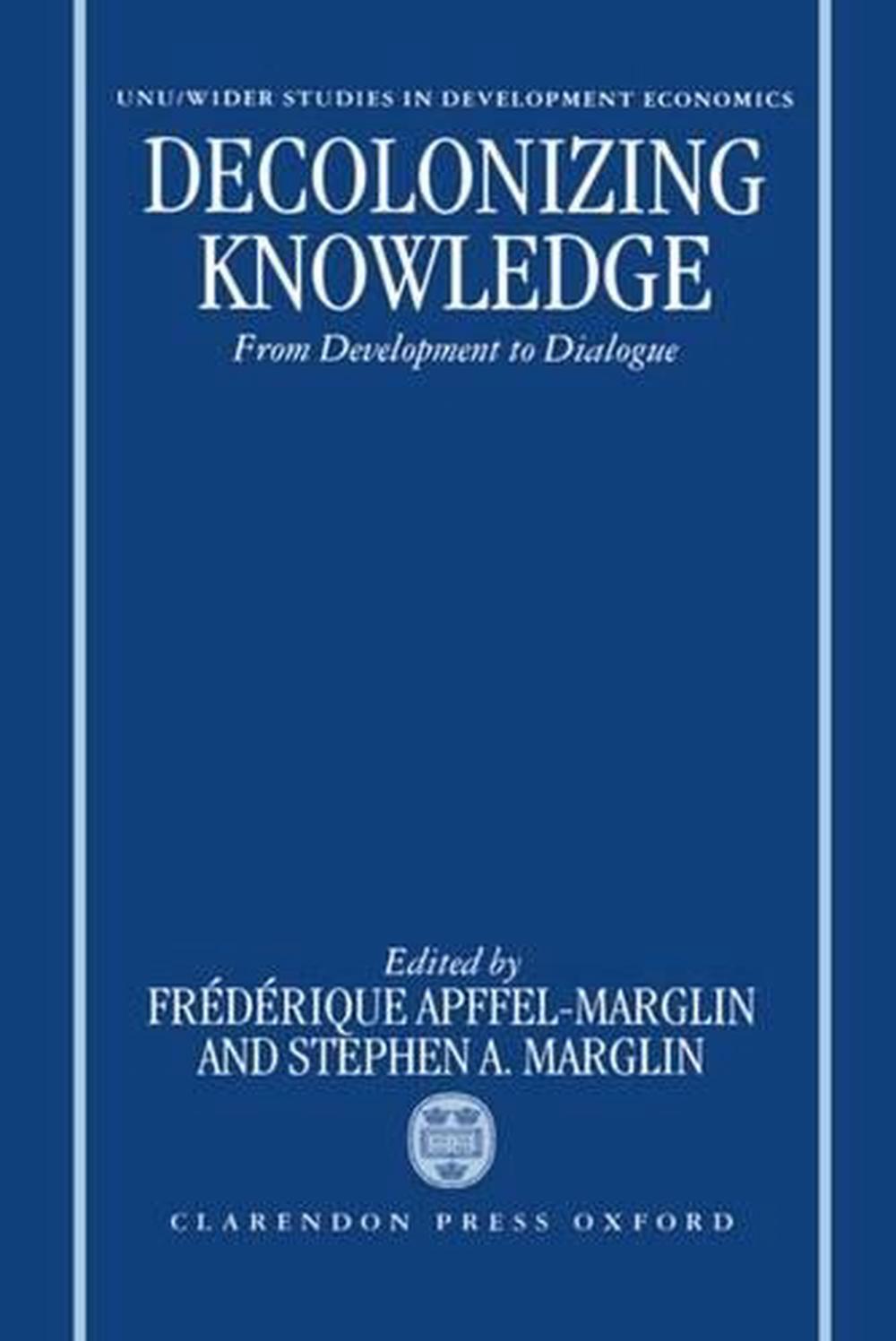Decolonizing Knowledge: From Development to Dialogue by Stephen A ...