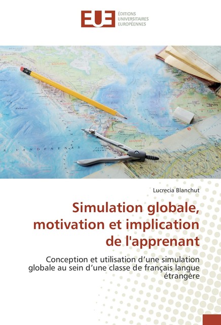 Simulation Globale, Motivation Et Implication de L'apprenant von Lucrecia Blanchut (2017 ...