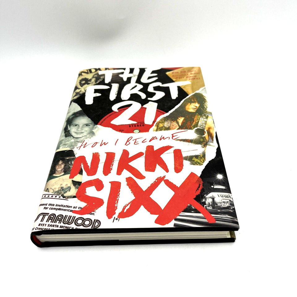 The First 21 How I Became Nikki Sixx Book Hardcover 9780306923708| eBay