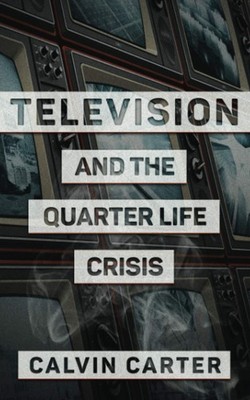 Television and The Quarter Life Crisis-Carter, Calvin Calvin Car | eBay UK
