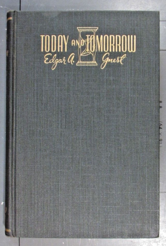 Today and Tomorrow by Edgar A. Guest (1942) Hard Cover First Print Rare ...