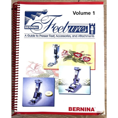 Bernina Feeture Guide Vol. 1: Presser Feet Accessories & Attachments | eBay
