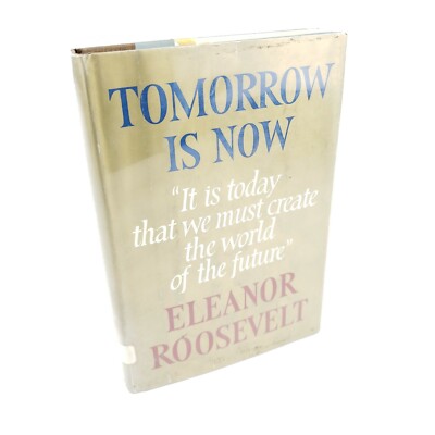 Tomorrow is Now by Eleanor Roosevelt, First Edition Harper & Row | eBay