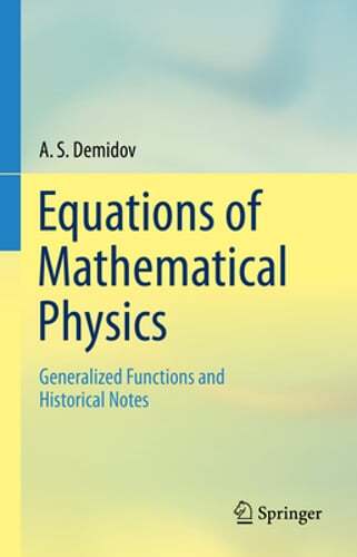 Equations of Mathematical Physics: Generalized Functions and Historical ...
