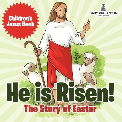 Baby Professor He is Risen! The Story of Easter Children's Jesus Book ...