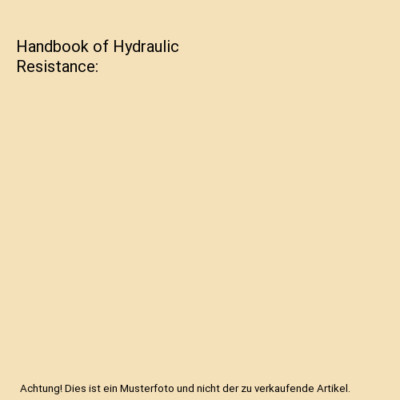 Handbook of Hydraulic Resistance, Idelchik, I. E. | eBay UK