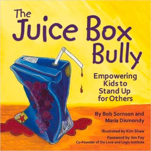 The Juice Box Bully: Empowering Kids to Stand Up for Others by Bob ...