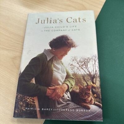 JULIA'S CATS: JULIA CHILD'S LIFE IN THE COMPANY OF CATS By Patricia ...