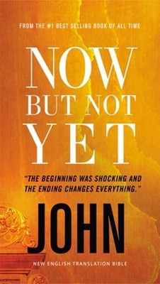 Now But Not Yet, Vol. 5:: Holy Bible, John by Thomas Nelson: New ...