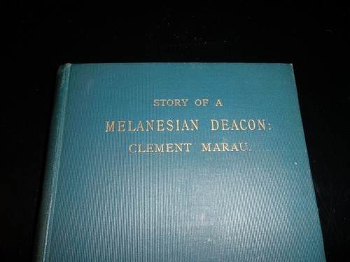 Story of a Melanesian Deacon: Clement Marau HC 1906 First Edition ...